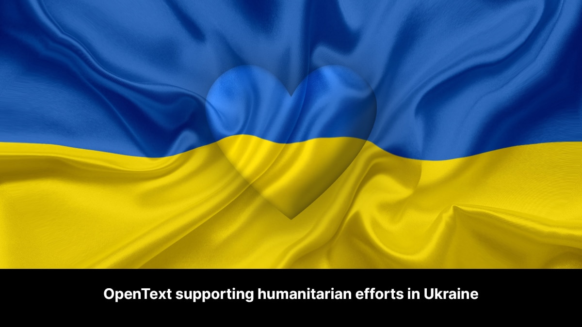 OpenText Supporting Humanitarian Efforts in Ukraine - OpenText Blogs