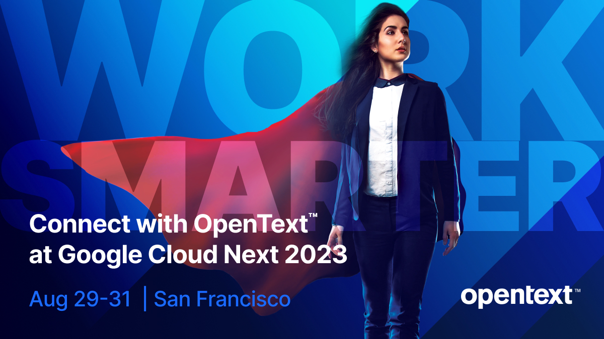 Connect with OpenText at Google Cloud Next 2023 - OpenText Blogs