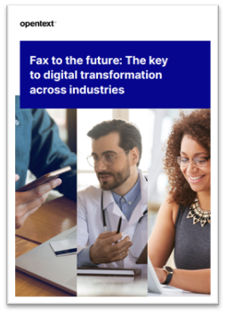 Why now is the time to move to a modern fax solution - OpenText Blogs