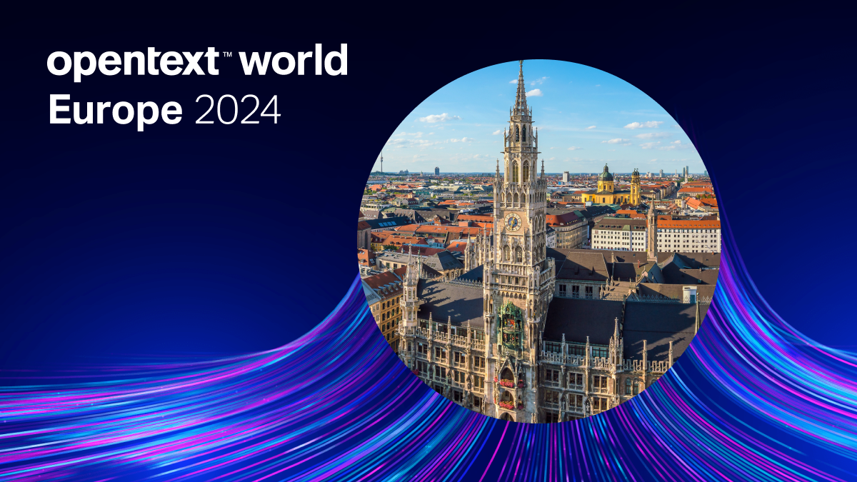 Be a part of OpenText World Europe 2024 in Munich - OpenText Blogs